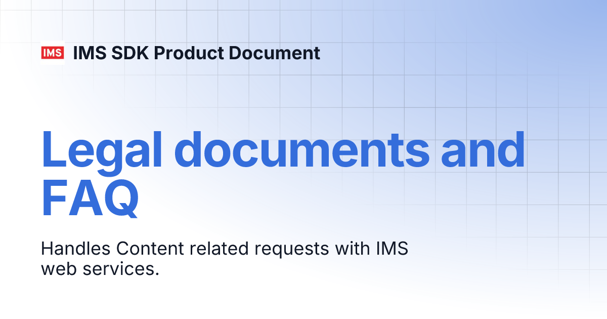 Legal documents and FAQ | IMS SDK Product Document
