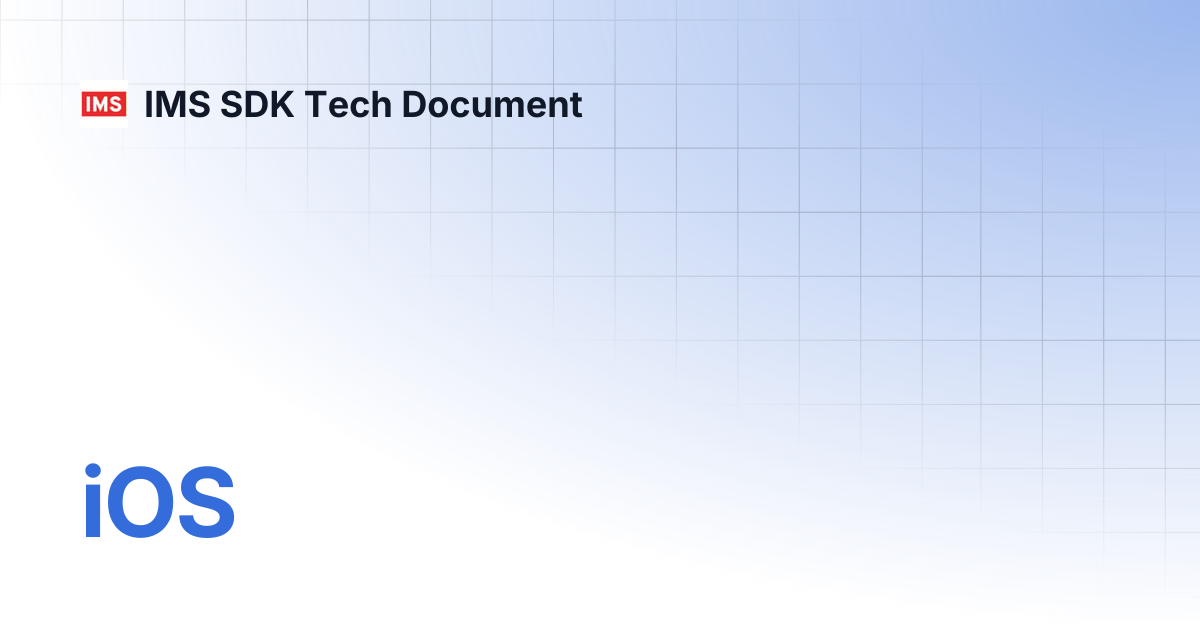iOS | IMS SDK Tech Document