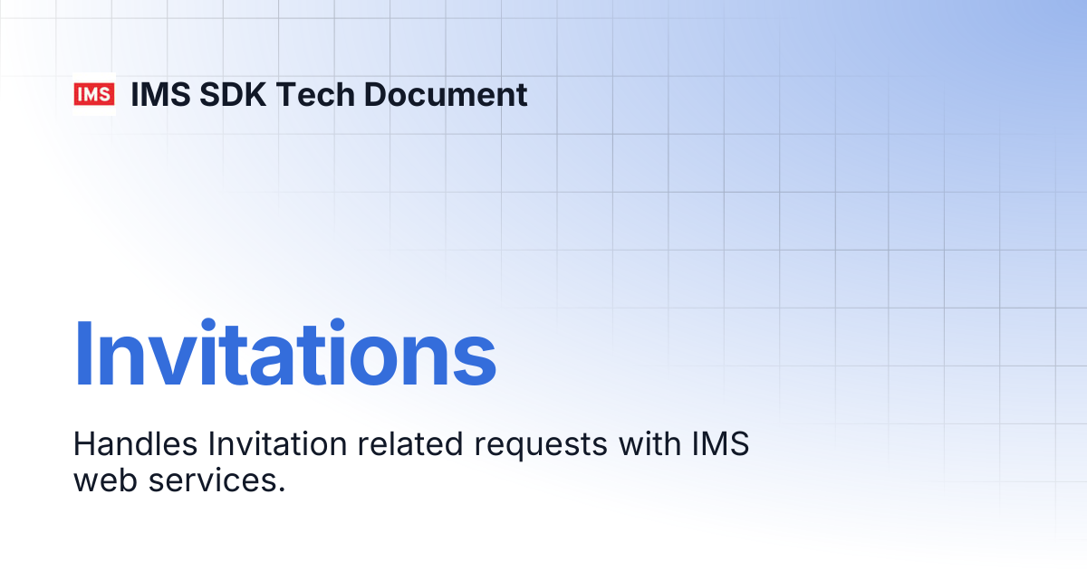 Invitations | IMS SDK Tech Document